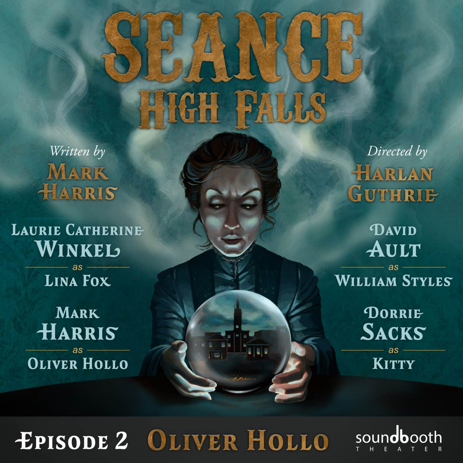 Séance (High Falls), Episode 2: Oliver Hollo - Soundbooth Theater
