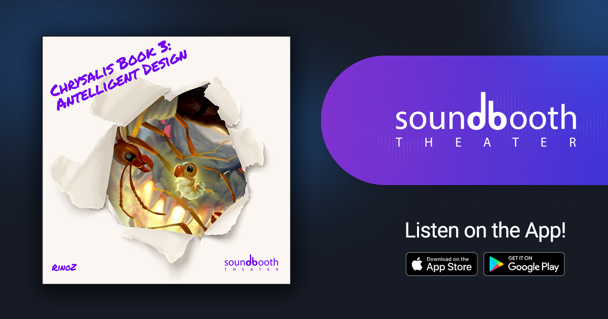 Cold Reads — Chrysalis, Book 3: Antelligent Design - Soundbooth Theater