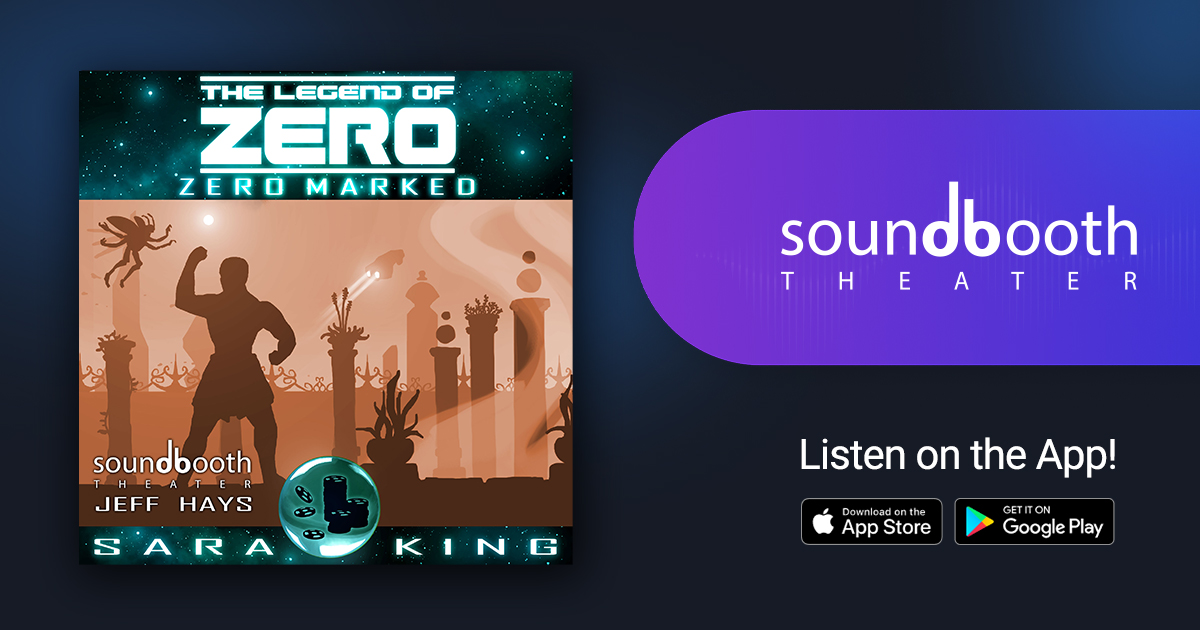 The Legend of ZERO, Book 1.5: Zero Marked - Soundbooth Theater