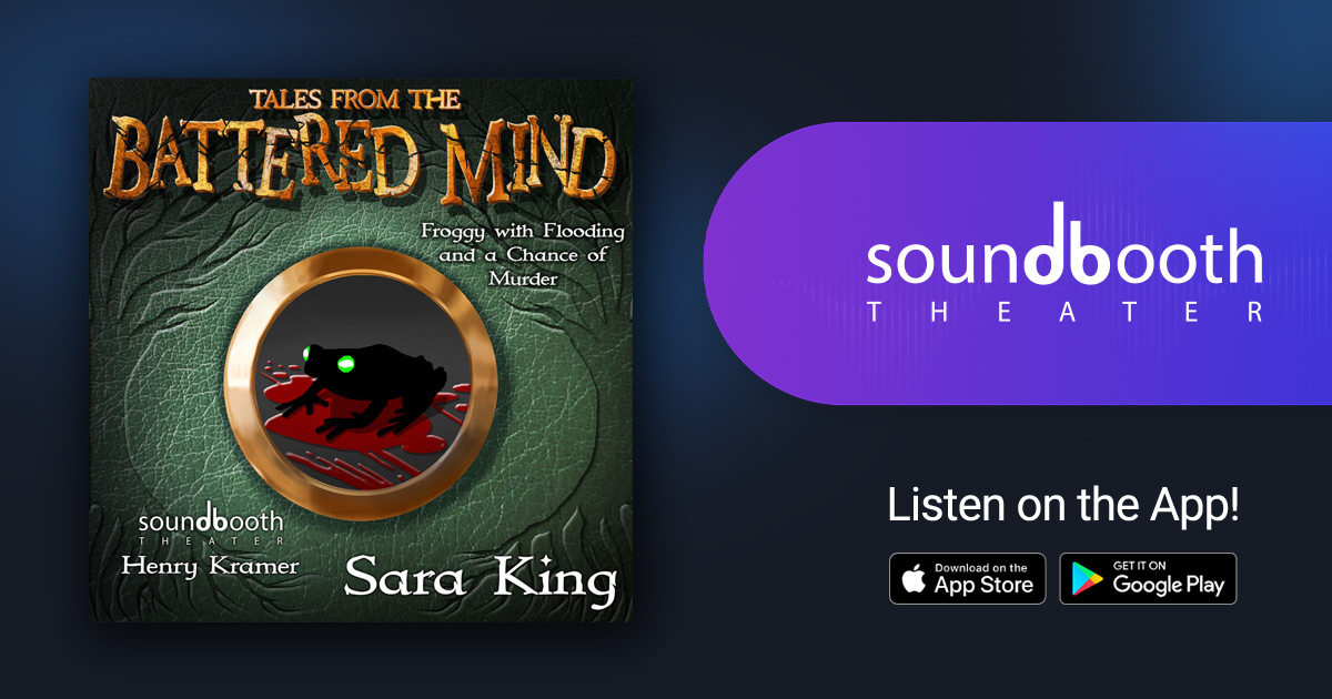 Tales From the Battered Mind, Episode 13: Froggy with Flooding and a ...